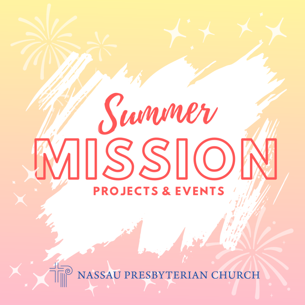 #MissionMonday – Summer Mission Projects – Nassau Presbyterian Church